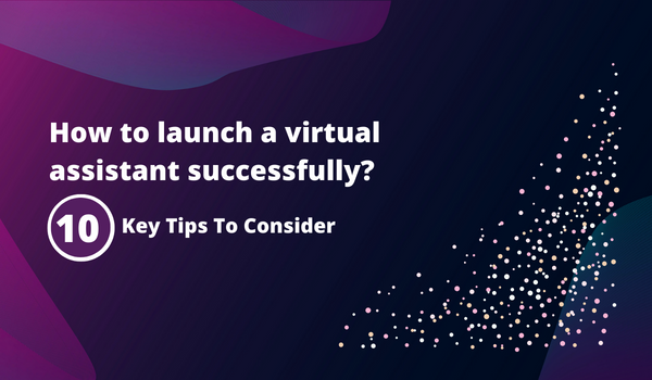 10 Key Tips to Launch A Virtual Assistant Successfully | CBOT